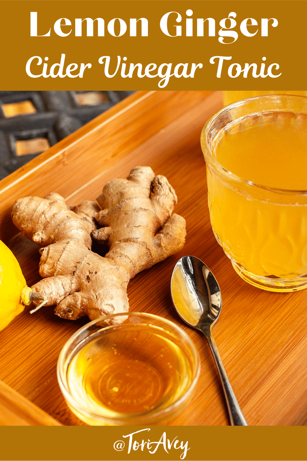 Lemon Ginger Cider Vinegar Infusion - Refreshing Morning Drink | Tori Avey